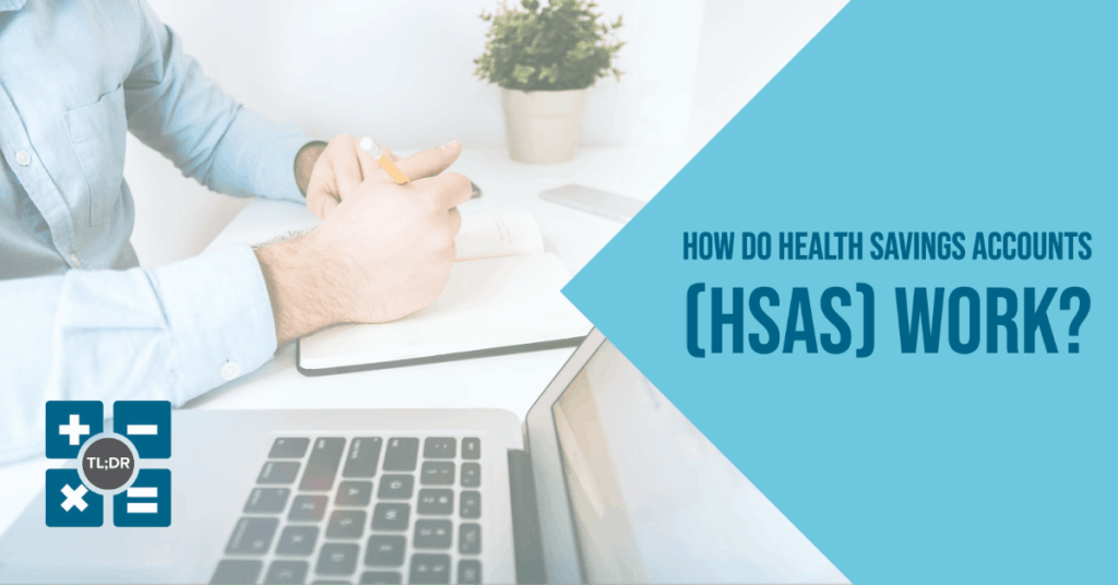 How Do Health Savings Accounts (HSAs) Work?