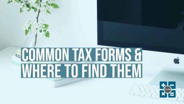 What Are The Common Tax Forms & Where To Find Them?