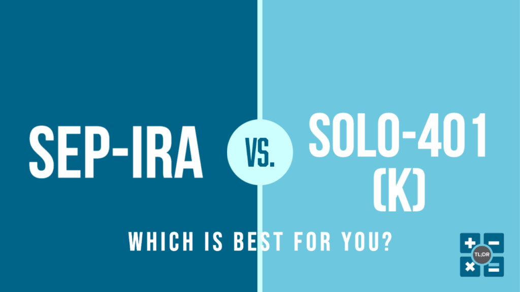 SEP-IRA vs. Solo-401K: Which Is Best? | TL;DR: Accounting